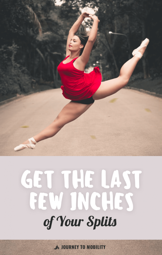8 Tips to Get the Last Few Inches of Front Splits – Journey to Mobility